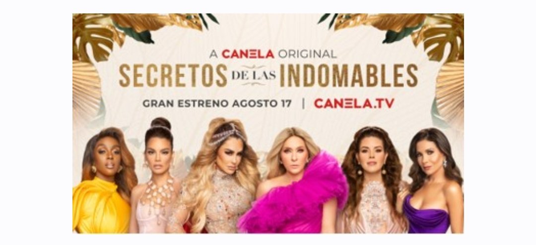 ‘SECRETOS DE LAS INDOMABLES’ LLEGA EN EXCLUSIVA A CANELA.TV EL 17 DE ...